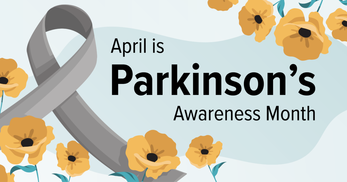 April Is Parkinson's Awareness Month